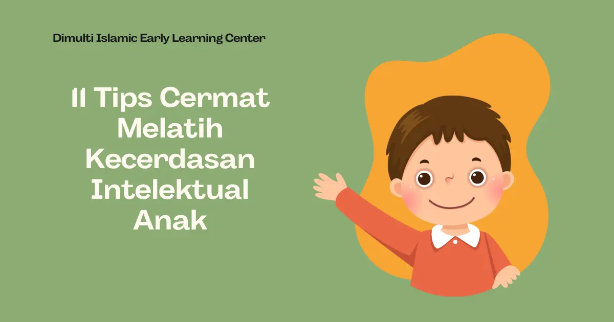 11 Tips Cermat Melatih Kecerdasan Intelektual Anak